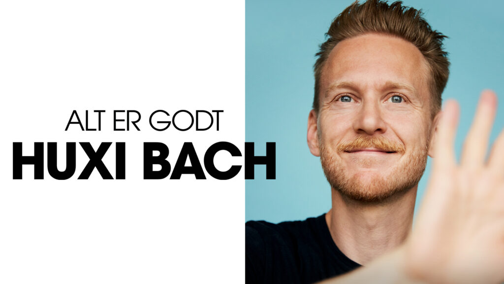 Huxi Bach: Alt er Godt - Kulturværftet & Toldkammeret