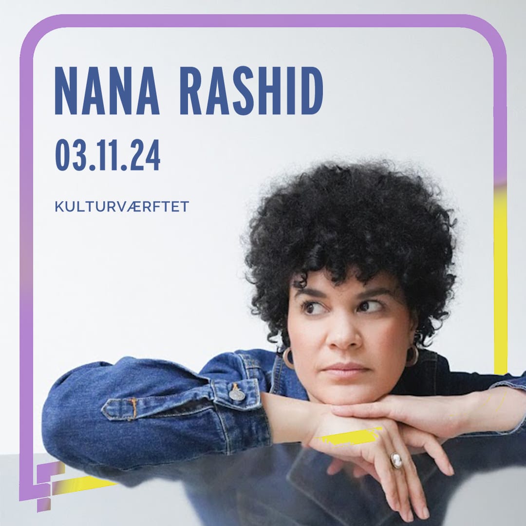 Nana Rashid - Kulturværftet & Toldkammeret
